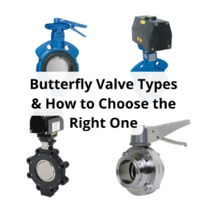 Butterfly Valve Types | Simple Guide to Help You Choose the Right One